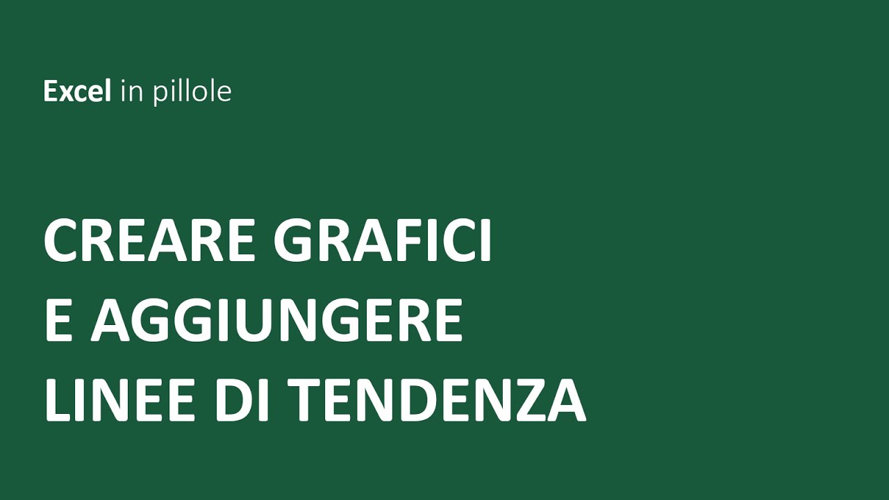 EXCEL - Creare grafici e aggiungere linee di tendenza - YouTube