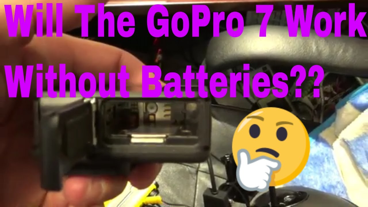 Episode 3: Will The GoPro Hero 7 Work Without Batteries?? - YouTube