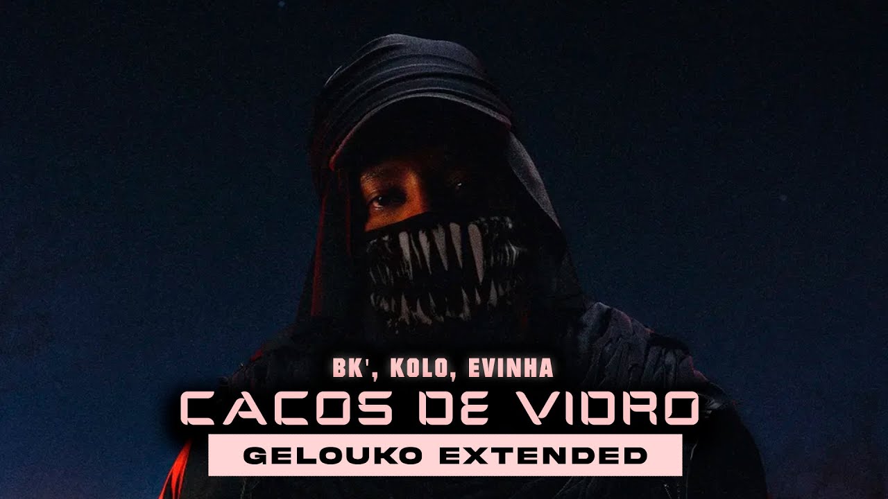 BK', KOLO, EVINHA - Cacos De Vidro (Gelouko Extended) - YouTube