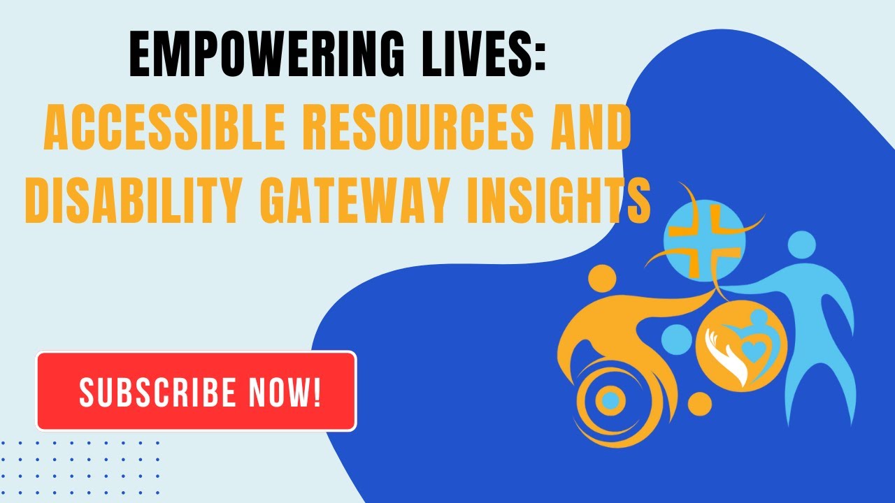 Empowering Lives: Accessible Resources and Disability Gateway Insights ...