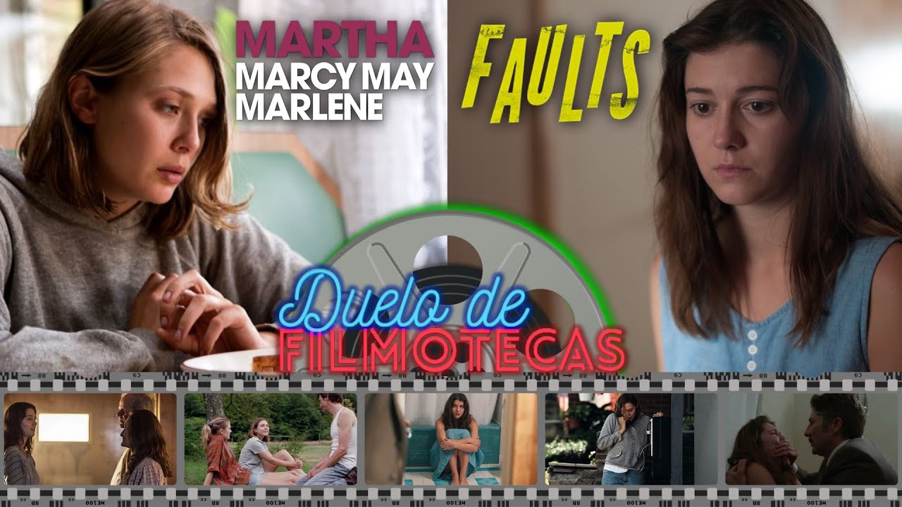 Crítica de MARTHA MARCY MAY MARLENE (2011) y FAULTS (2014) || Duelo de Filmotecas - YouTube