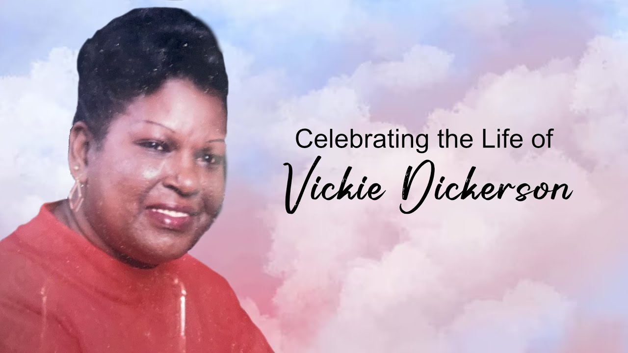 Celebrating the Life of Vickie Dickerson - YouTube