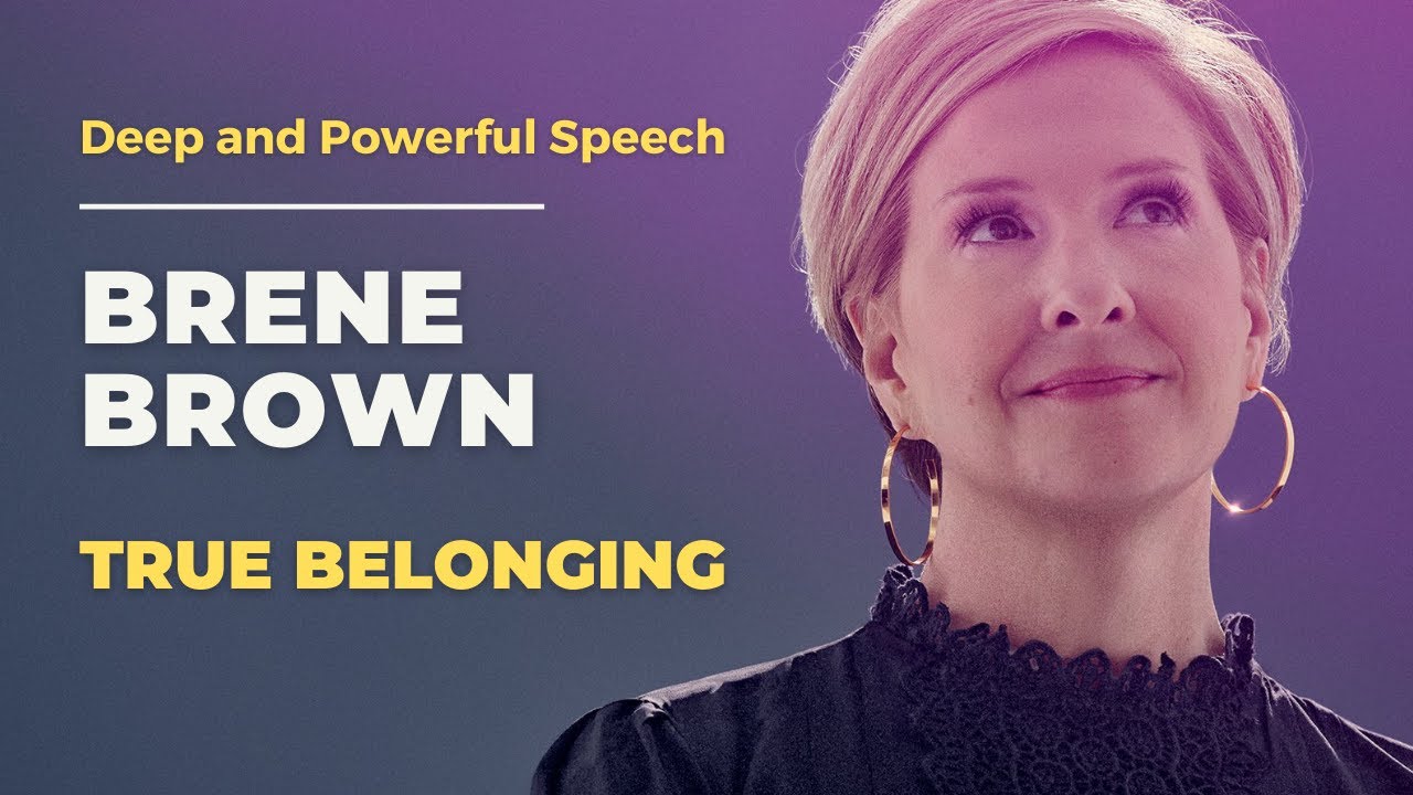 Brené Brown | True Belonging | Inspiration Speech | Motivational Video ...