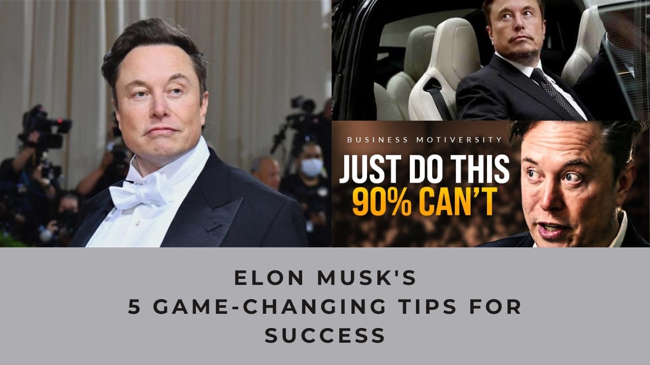 Elon Musk's 5 Game-Changing Tips for Success - YouTube