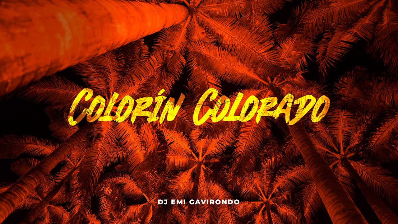 COLORIN COLORADO (Remix Mashup) | DJ Emi Gavirondo - YouTube