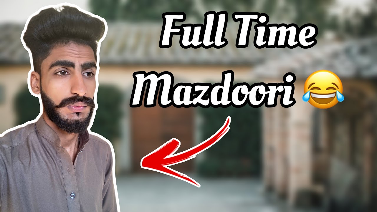 Full Time Mazdoori😂 - YouTube