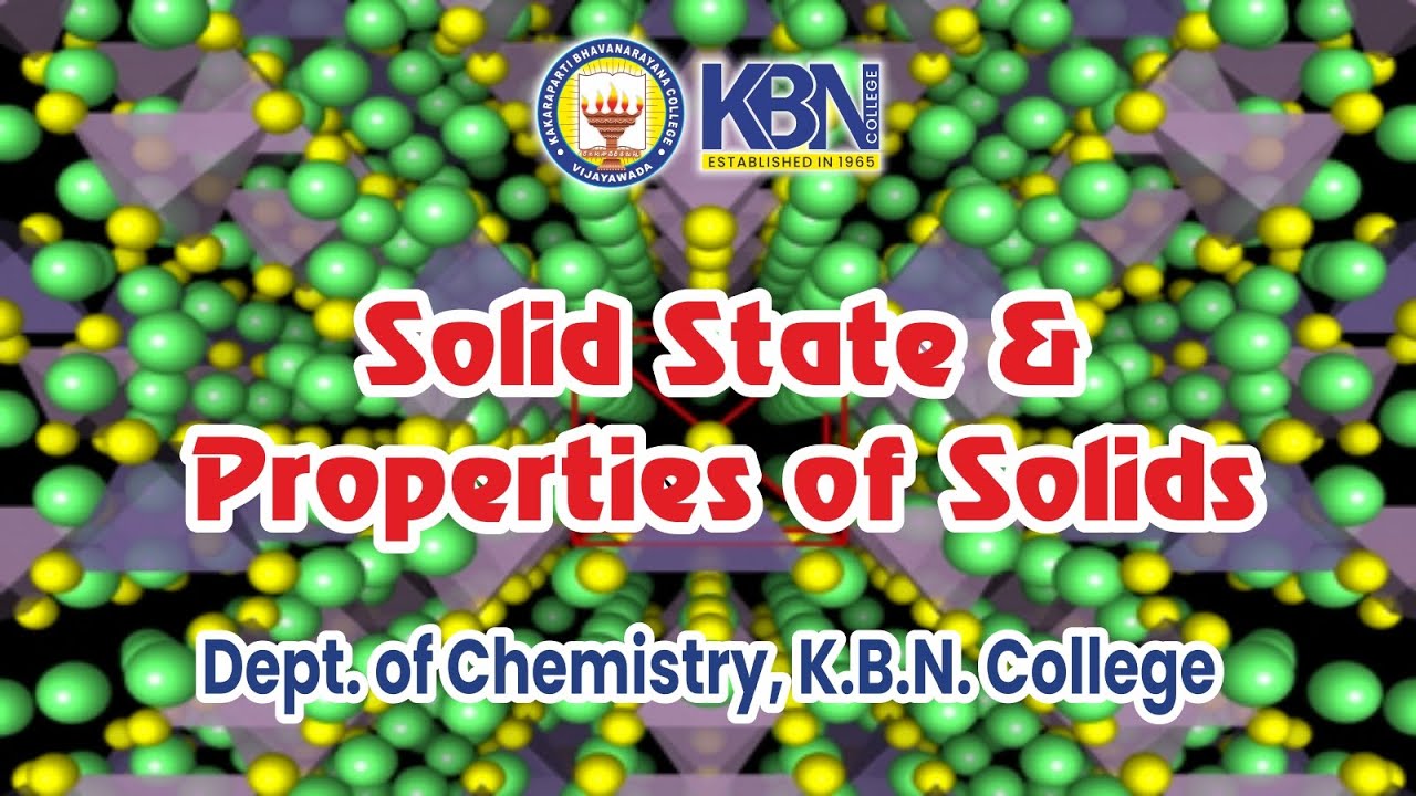 Solid State & Properties of Solids by Dr. G.Krishnaveni, Dept. of Chemistry, K.B.N. College ...