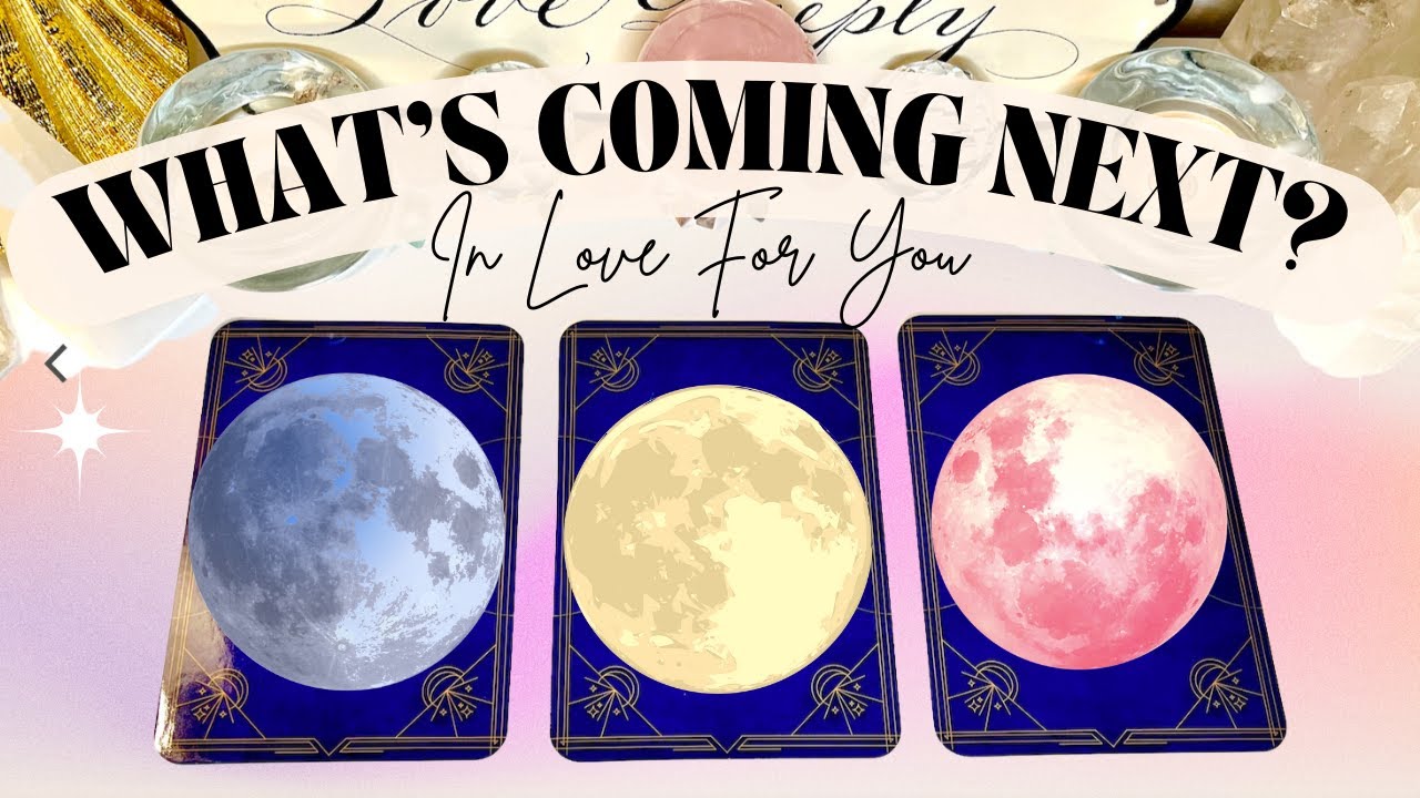 💖WHAT'S COMING NEXT IN LOVE? 💘 🏹 🌕 💌 New Moon Messages 💘 Detailed Pick ...