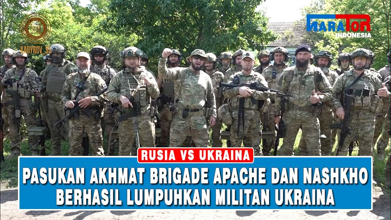 Pasukan Khusus Akhmat Brigade Apache dan Nashkho Berhasil Lumpuhkan ...