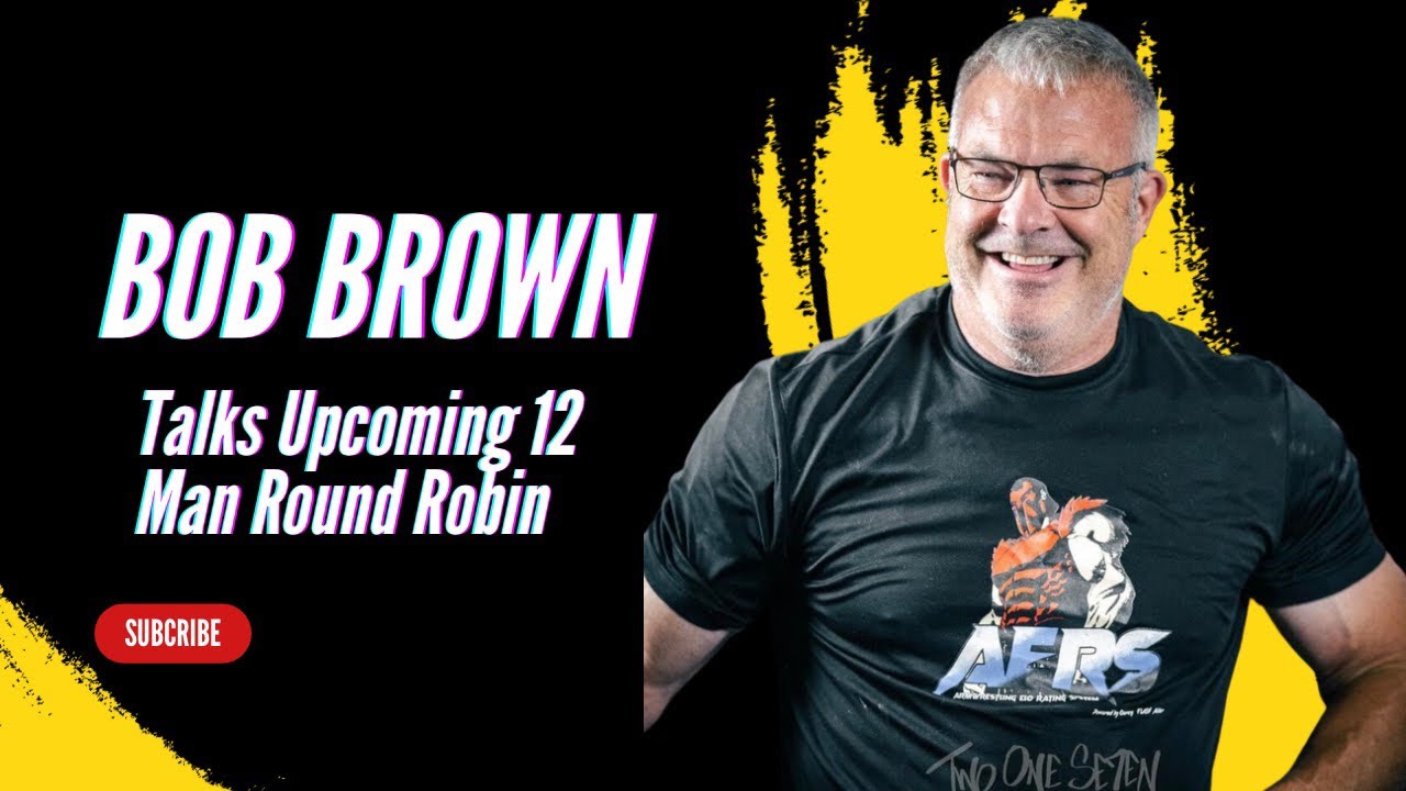 Bob Brown Tell All About Upcoming Round Robin - YouTube