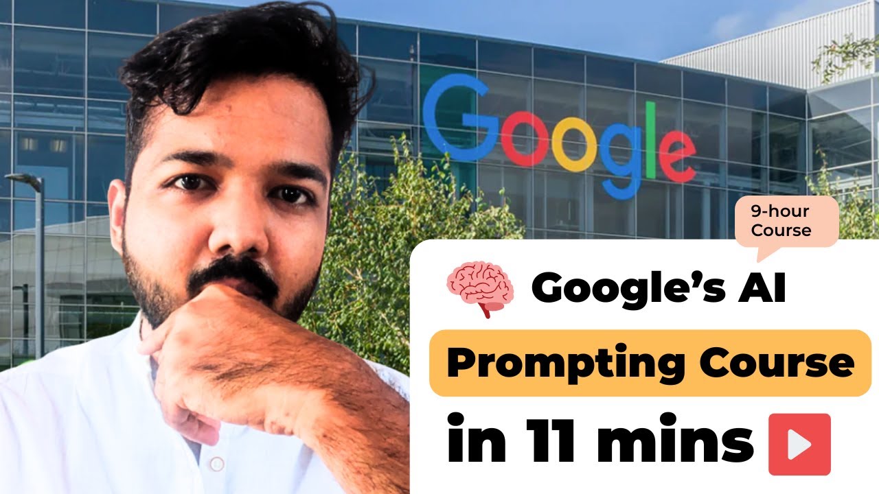 Google’s 9 Hour AI Prompting Course Explained in 11 Minutes - YouTube