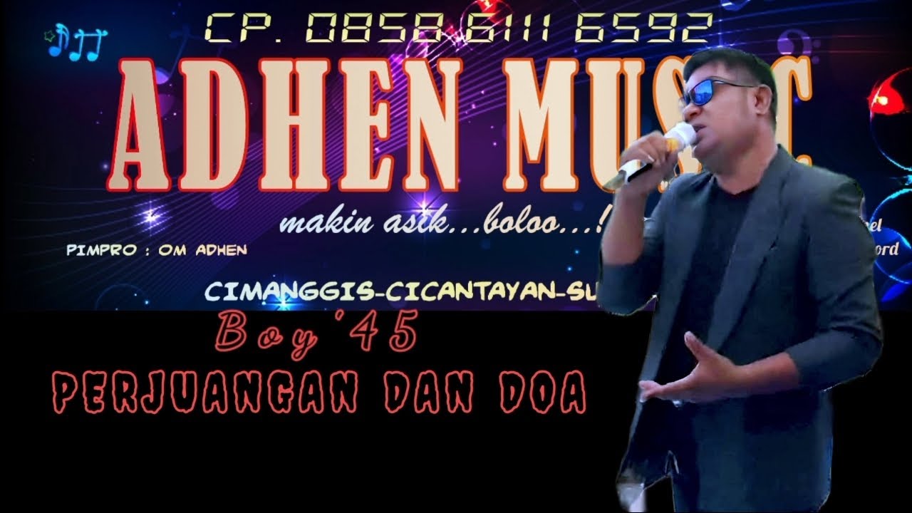 PERJUANGAN DAN DOA // BOY'45 // ADHEN MUSIC SUKABUMI ®Alisty Record Production @adhen99 - YouTube