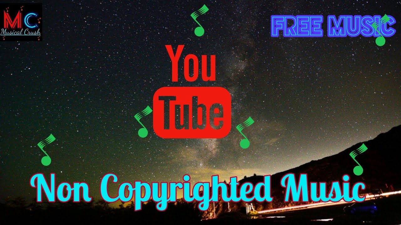 Non copyrighted music for youtube videos/ Musical Crush - YouTube
