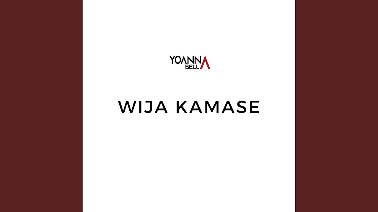 Wija Kamase (Yoanna Bella Version) - YouTube