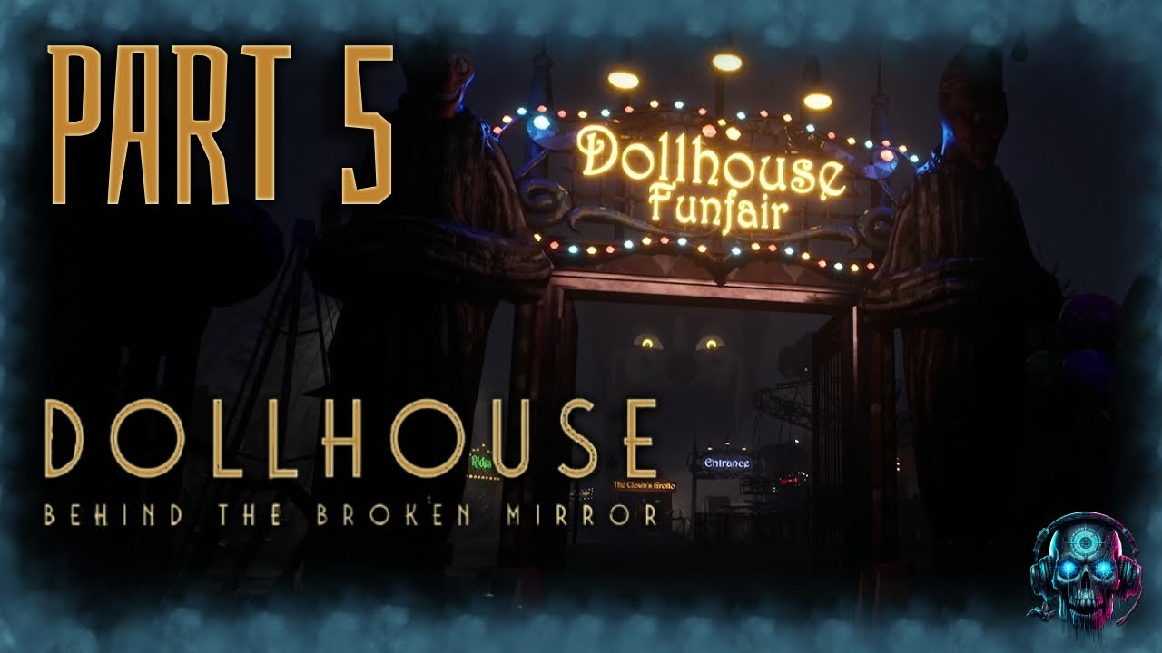 WELCOME TO THE NIGHTMARE FUNFAIR! | Dollhouse: Behind the Broken Mirror ...