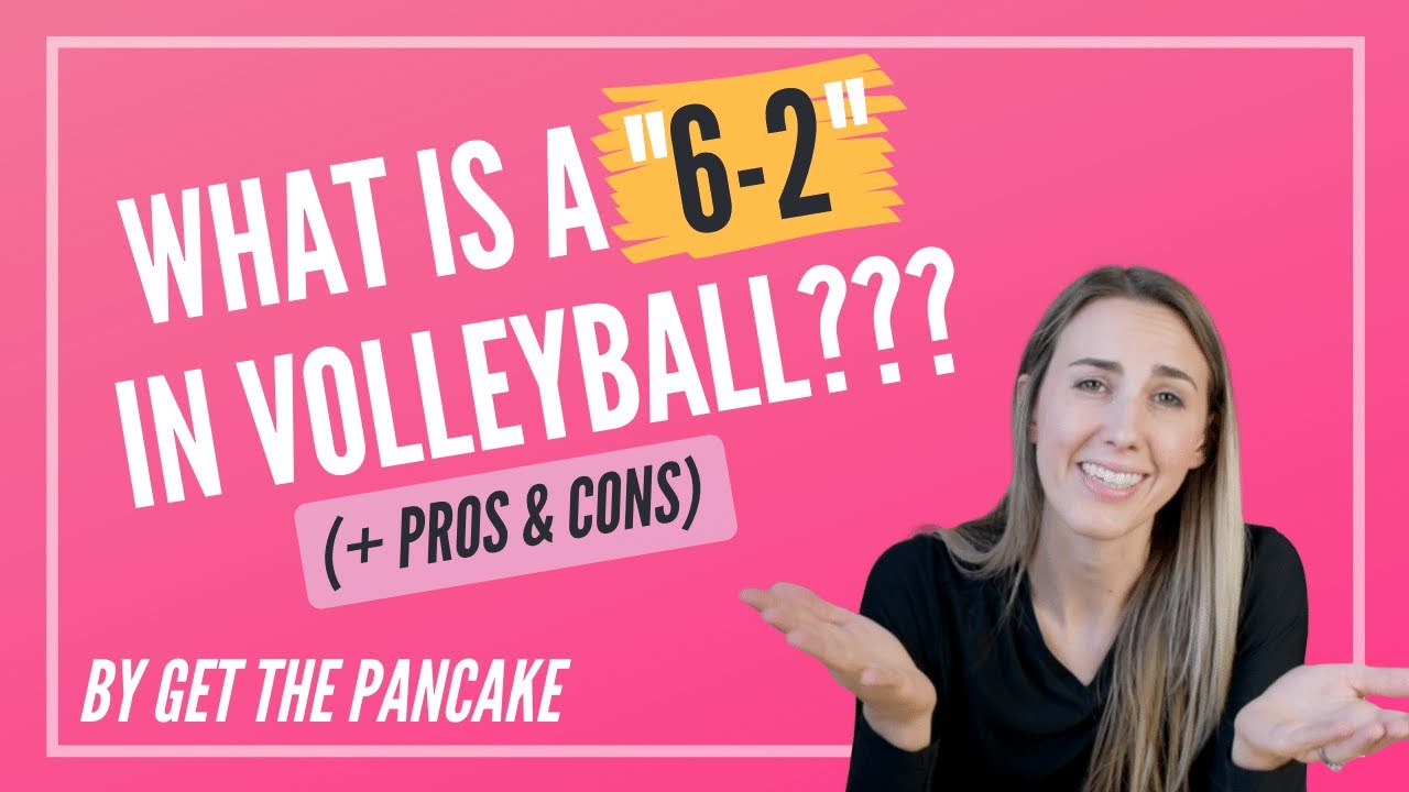 What Is A 6-2 In Volleyball? | PROS AND CONS - YouTube