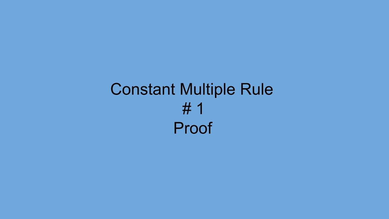 Constant Multiple Rule # 1 - Proof - YouTube