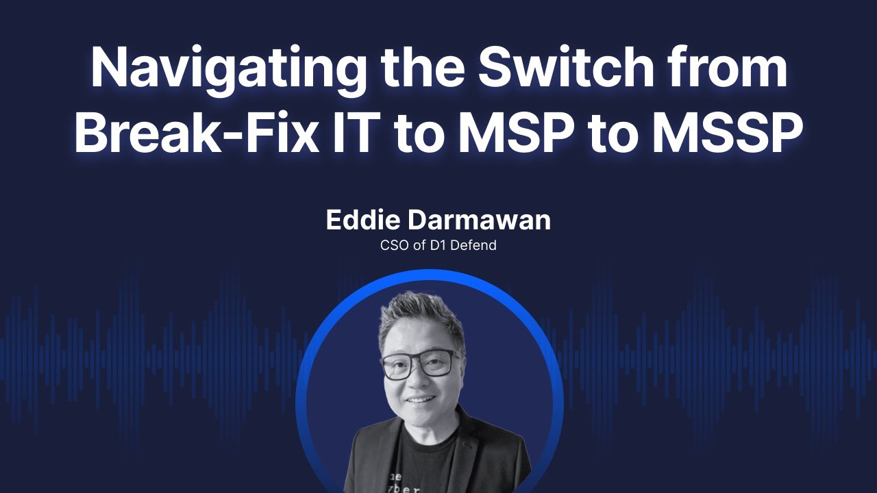 Navigating the Switch from Break-Fix IT to MSP to MSSP - YouTube