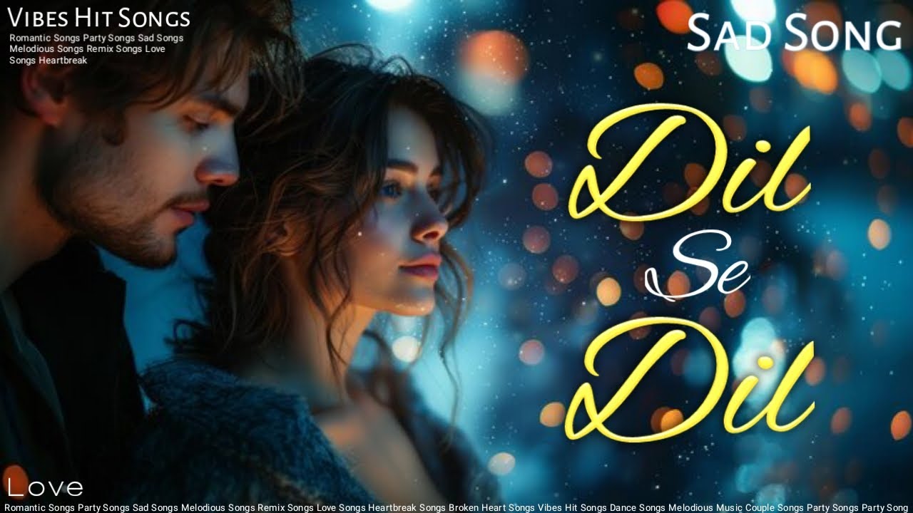 Dil Se Dil : Sad Song | Emotional Music | Heartbreak Love | Vibes Hit ...