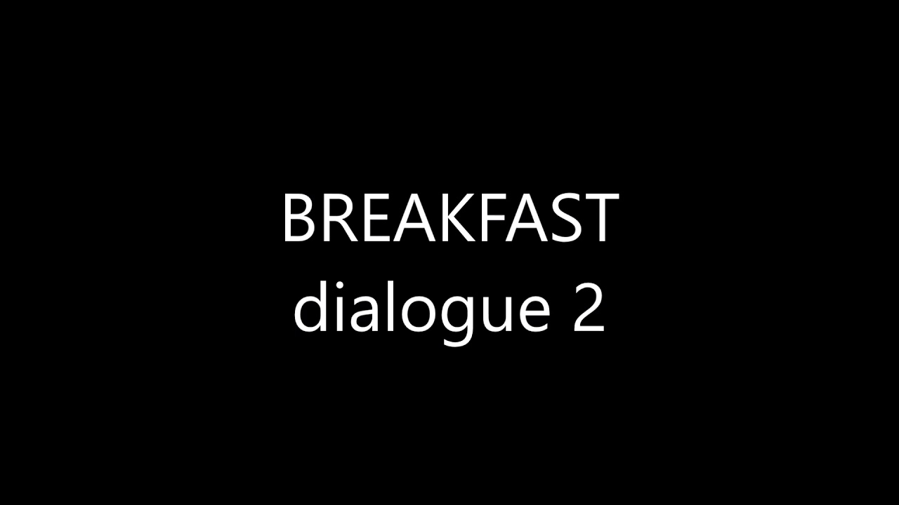 breakfast dialogue 2 - YouTube