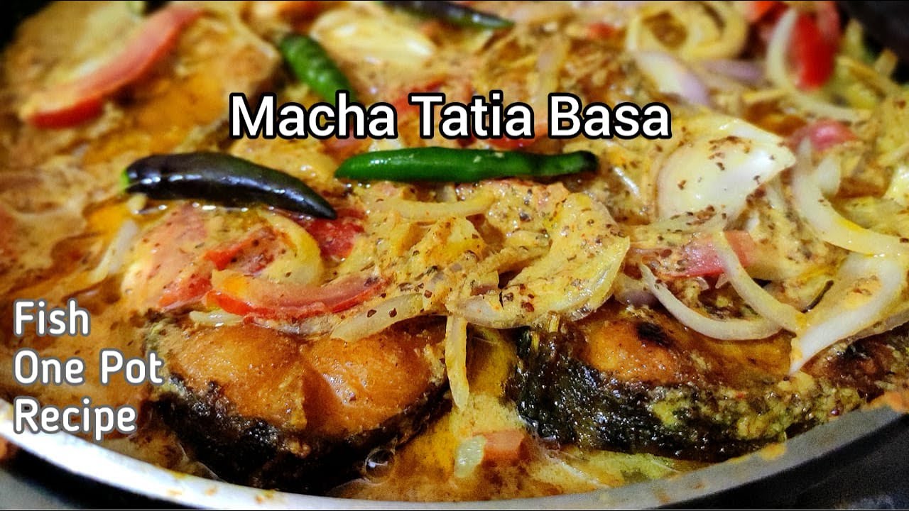 Macha Tatia Basa | Fish One Pot recipe | Odia Delicious recipe | Odia ...