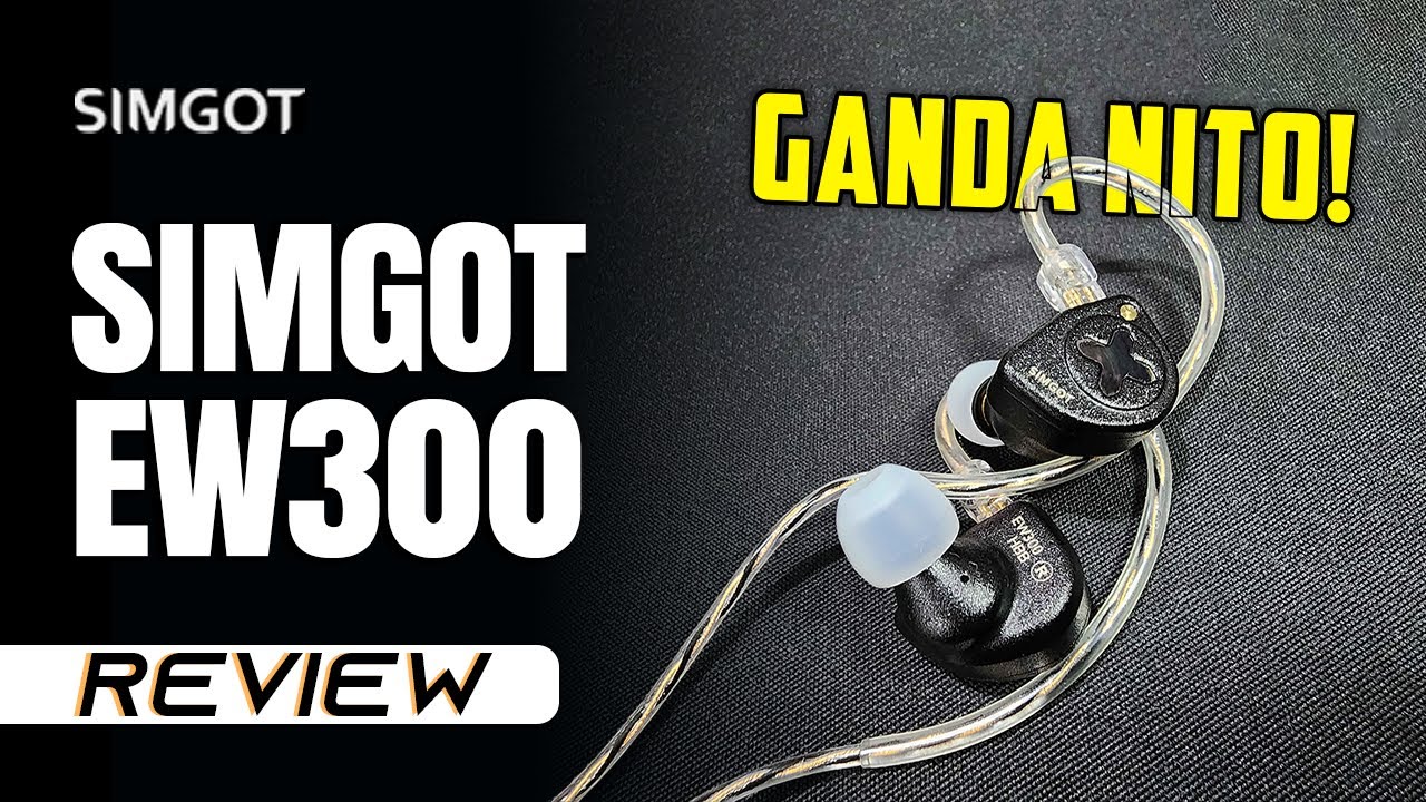 Ayos to! Simgot EW300 HBB IEM Review [Eng Subbed] (Tagalog) - YouTube
