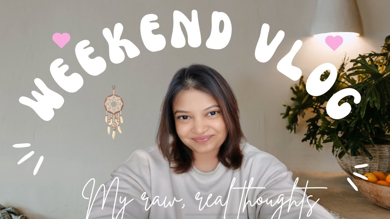 The Realest Weekend Vlog You’ll Ever See - YouTube
