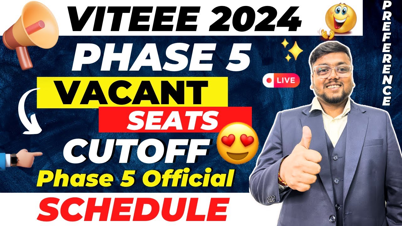 VITEEE 2024 Phase 4 Official Vacant Seats🥳 | VIT Phase 5 | VITEEE ...