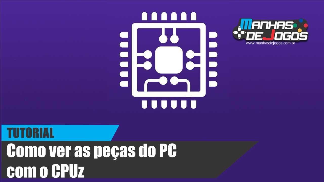 Como ver as peças do PC com o CPU-Z - YouTube