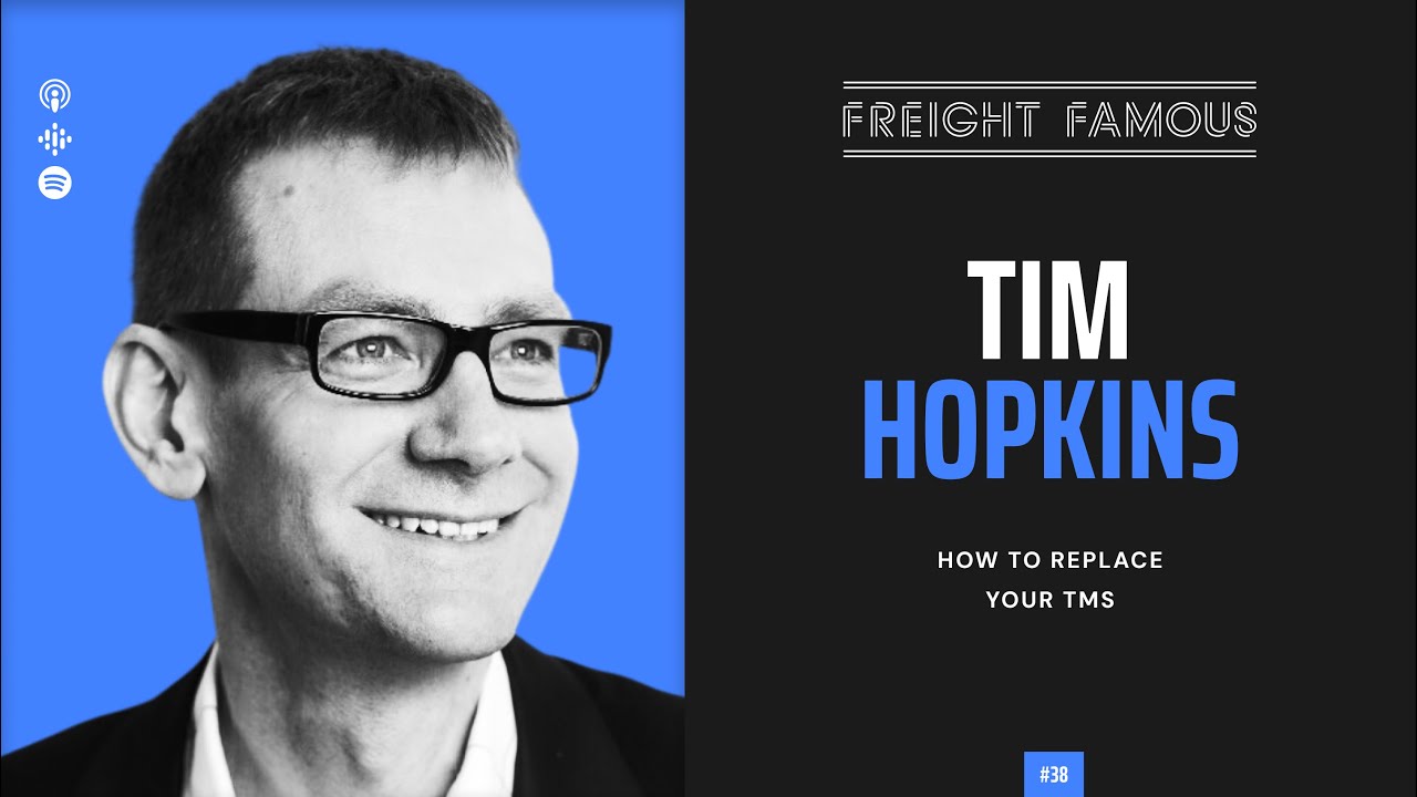 Freight Famous Ep 38: Replacing the TMS with Tim Hopkins - YouTube