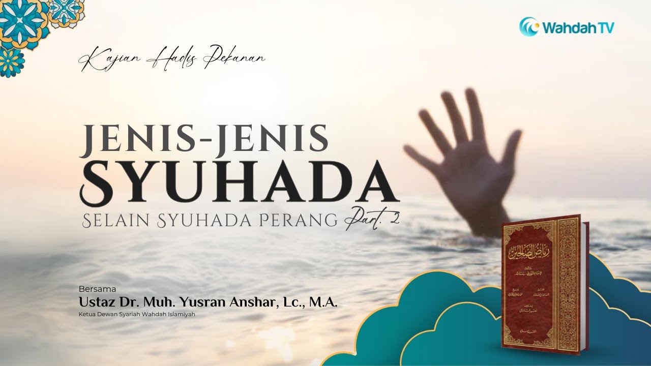Jenis-jenis Syuhada selain Syuhada Perang Part. 2 | Ust. Dr. Muhammad ...
