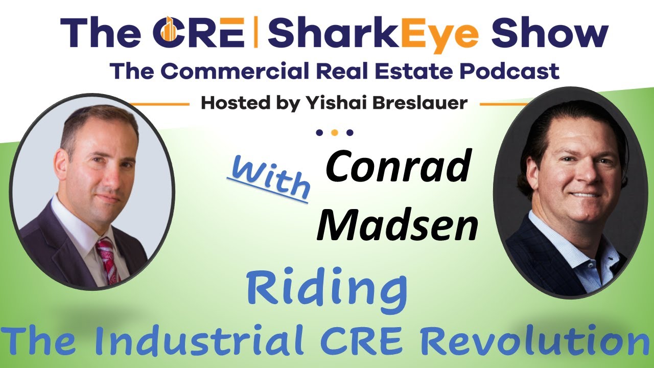 Riding the Industrial CRE Revolution with Conrad Madsen - YouTube
