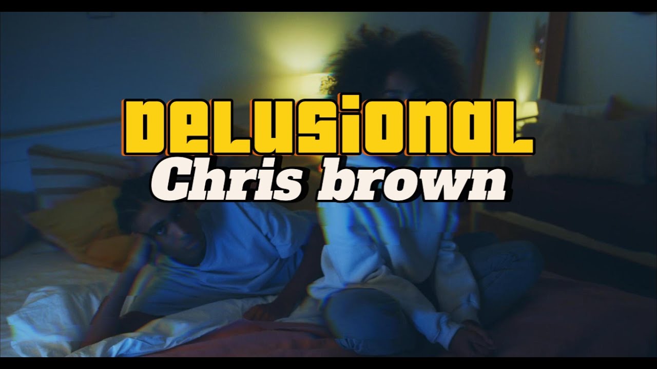 Chris brown - Delusional ( Lyrics Hots ) - YouTube
