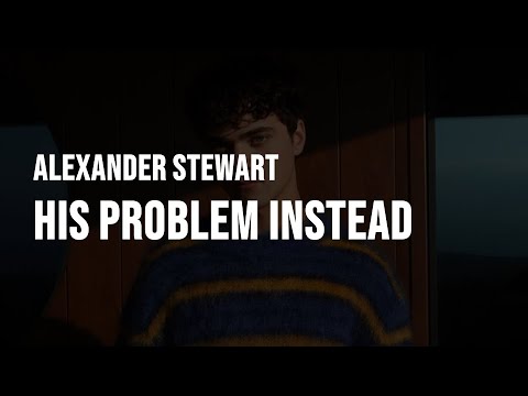 Alexander Stewart - His Problem Instead [Clean - Lyrics] - YouTube