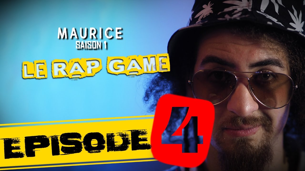 MAURICE - Épisode 4 "Le rap game" - YouTube