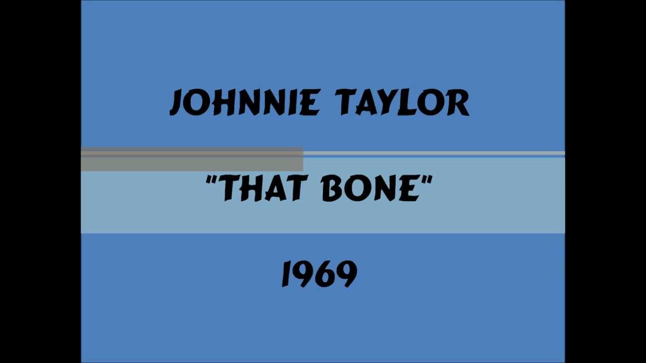 Johnnie Taylor - That Bone - 1969 - YouTube Music