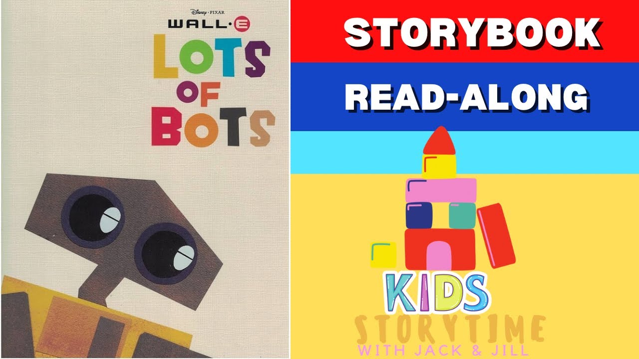 🤖🦾 Kids Read Aloud Books : Disney Pixar Wall•E Lots of Bots - YouTube