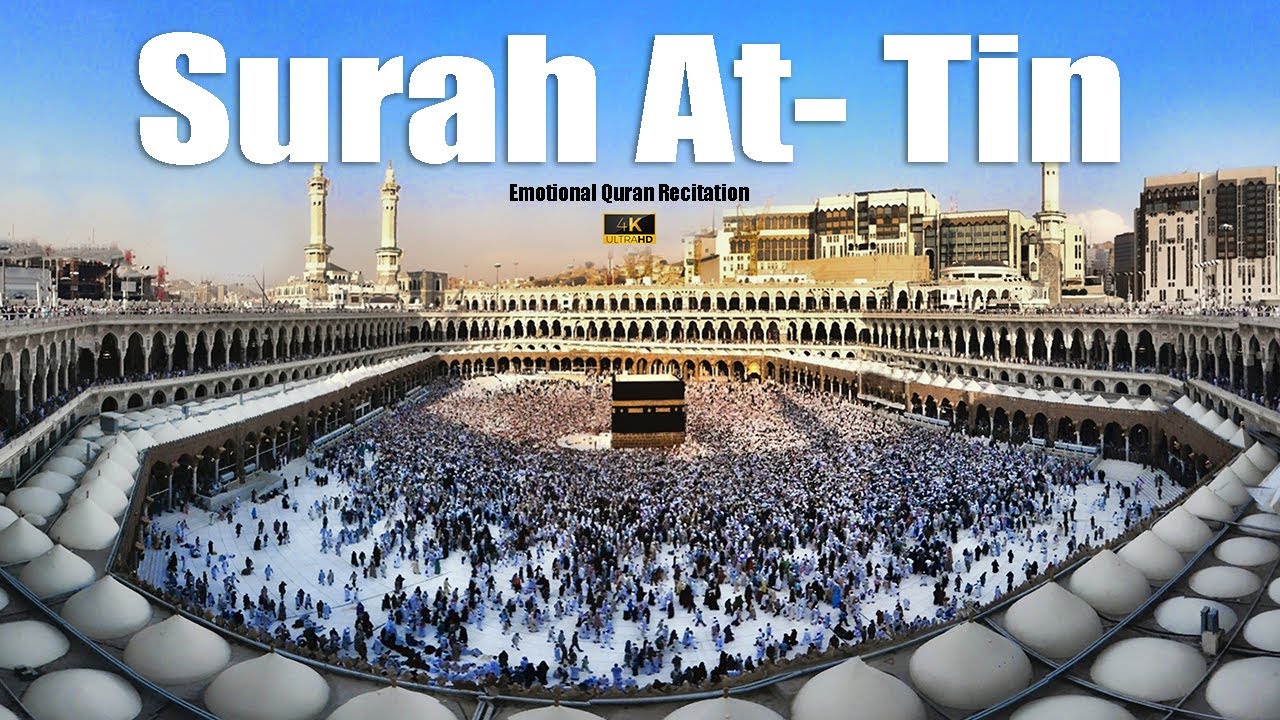 Surah At-Tin - Beautiful Quran Recitation -Emotional & Relaxing ...