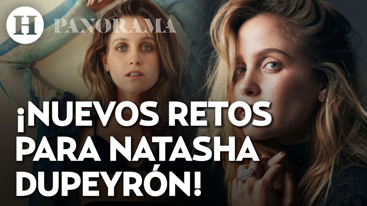 Natasha Dupeyrón nos cuenta cómo es darle vida a sus personajes en la ...