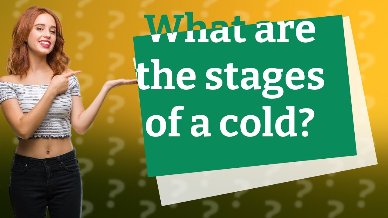What are the stages of a cold? - YouTube