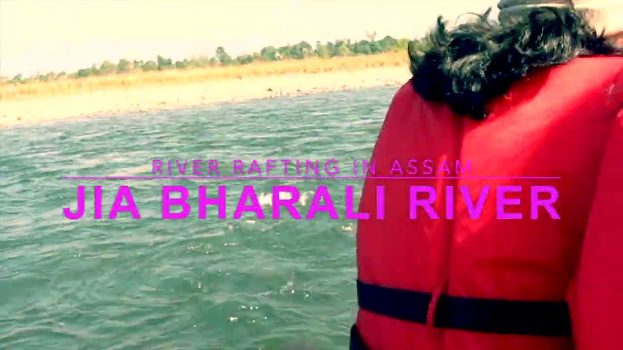River Rafting in Jia Bharali River Assam - YouTube