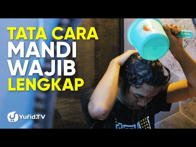 Tata Cara Mandi Wajib yang Benar Sesuai Sunnah LENGKAP (2018)
