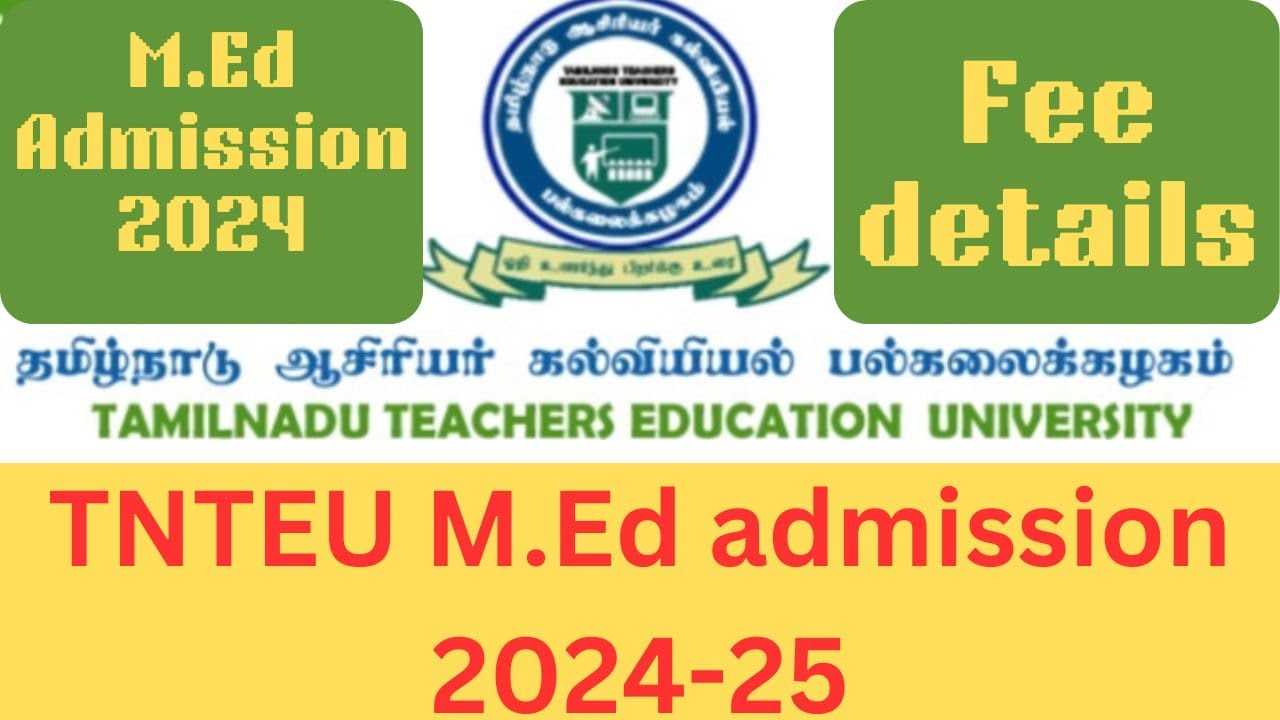 TNTEU M.Ed admission 2024-2025 | Tamilnadu Teachers Education ...