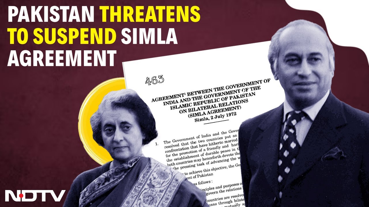 Simla Agreement Explained | Pak Cites Right To Suspend 'All Bilateral ...
