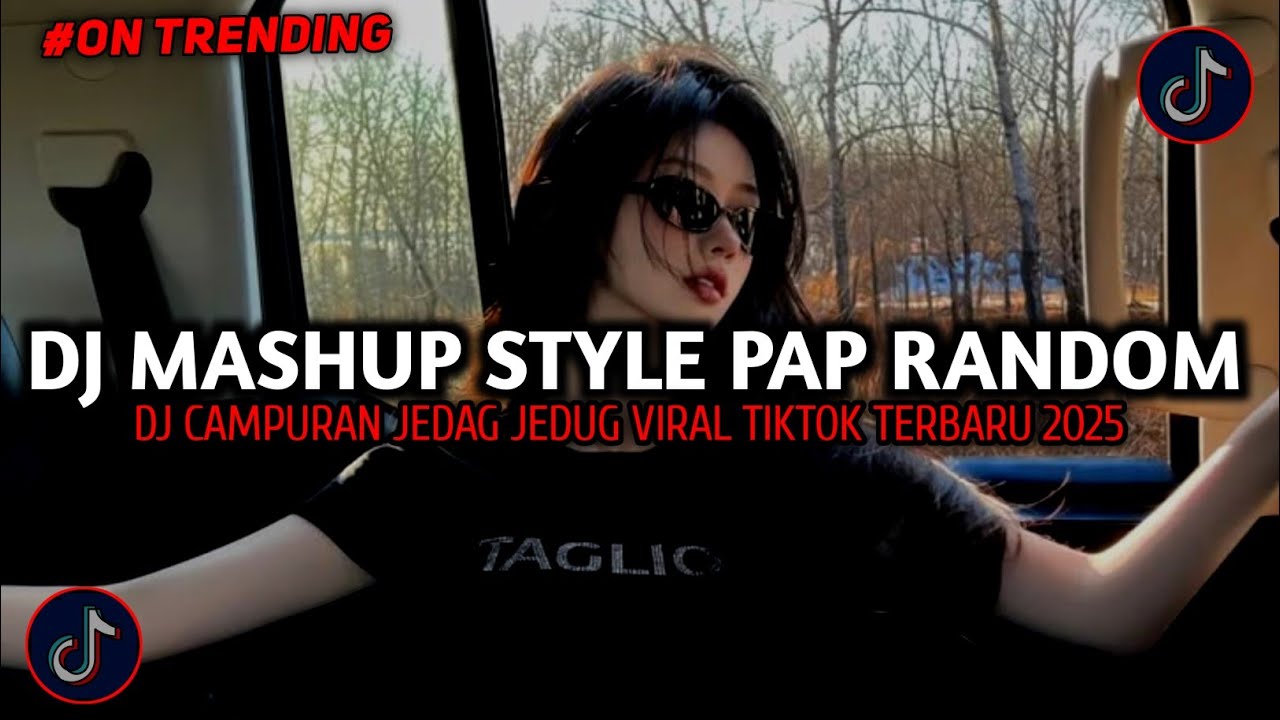 DJ MASHUP STYLE PAP RANDOM DJ CAMPURAN REMIX VIRAL TIKTOK TERBARU SLOW ...