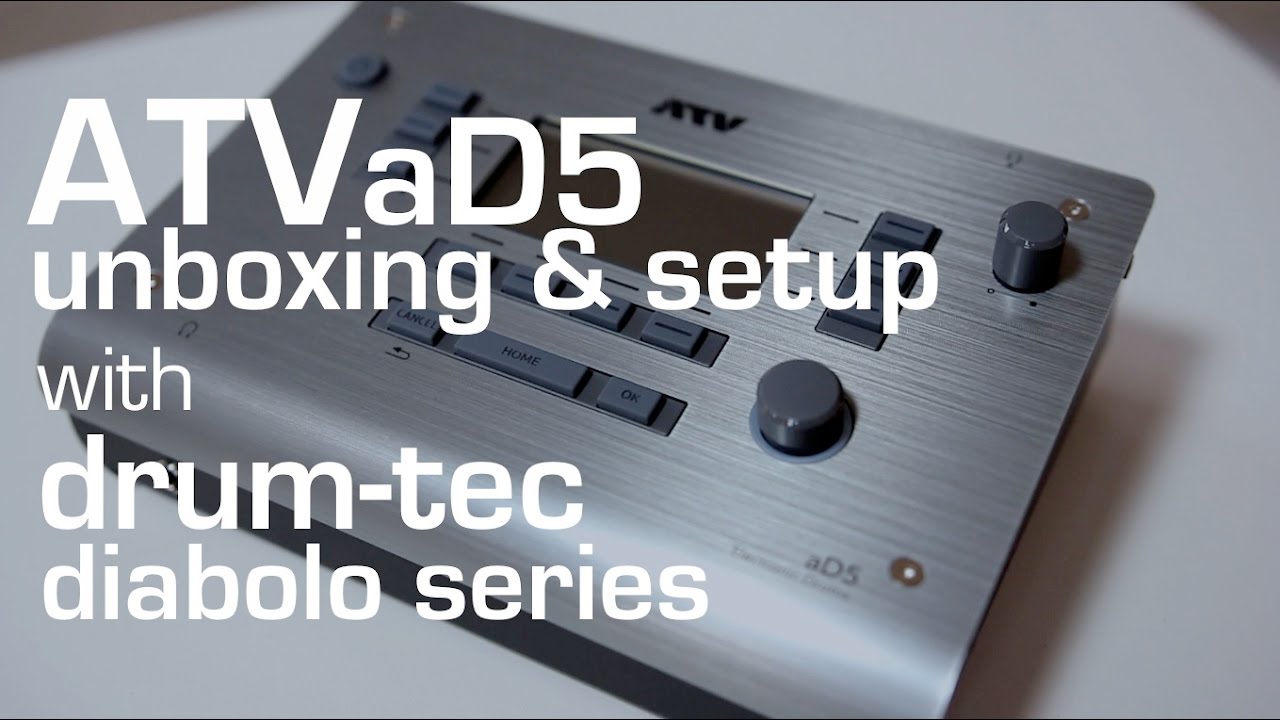 ATV aD5 unboxing, first steps setup & playing on drum-tec diabolo ...