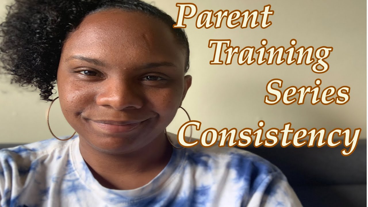 Parent Training | why being consistent helps - YouTube