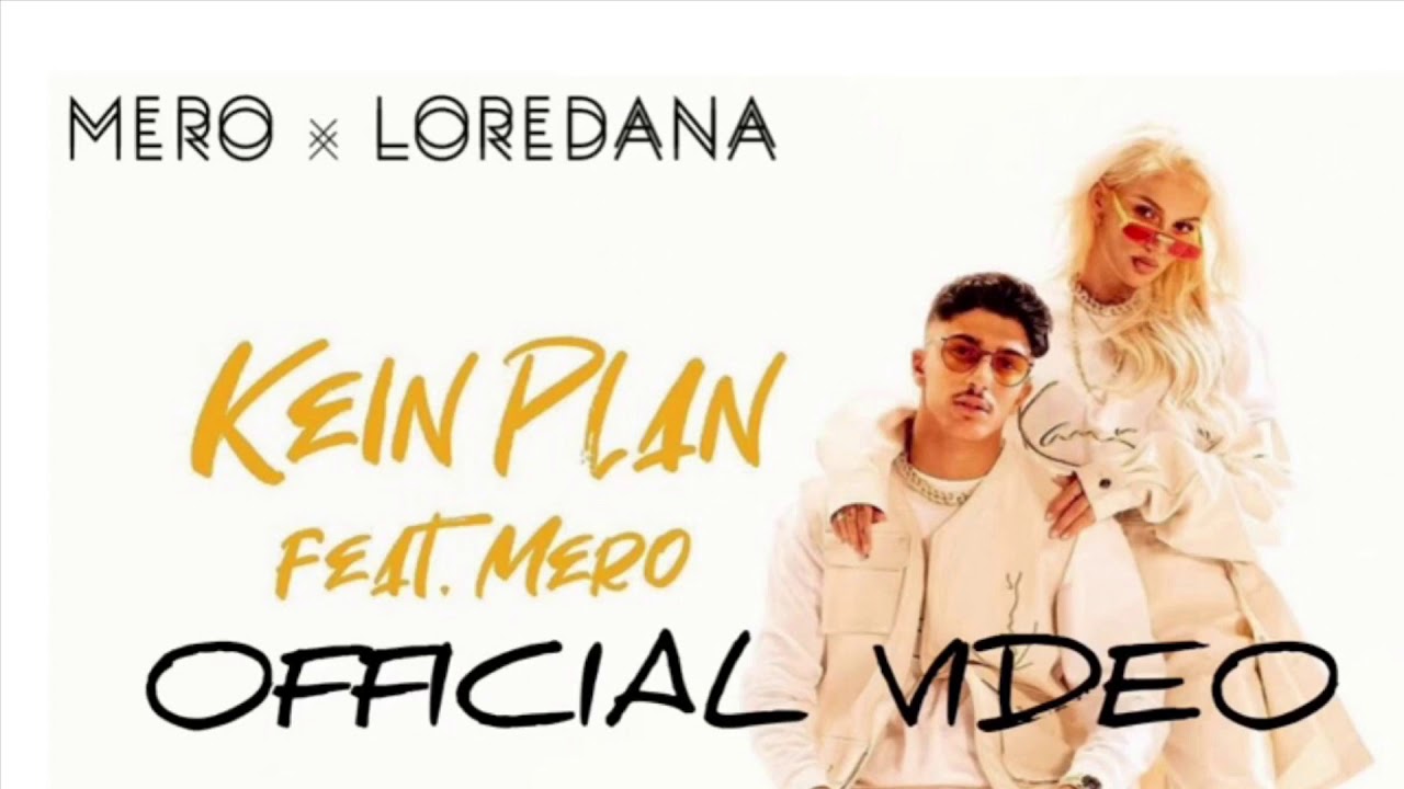 Loredana ft. Mero - Kein Plan (Official Video) - YouTube