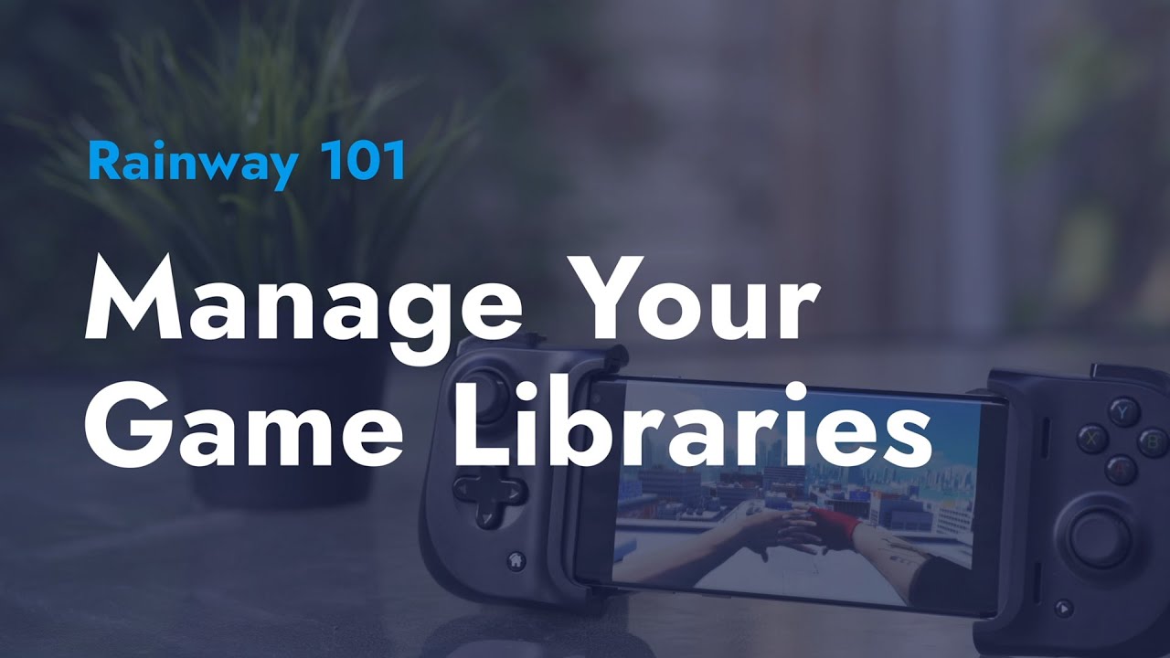 Rainway 101: Easily Manage your Game Libraries - YouTube