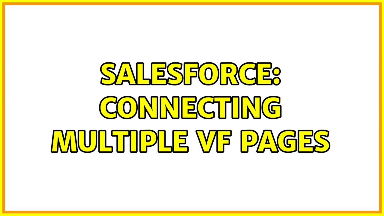 Salesforce: Connecting multiple VF pages - YouTube